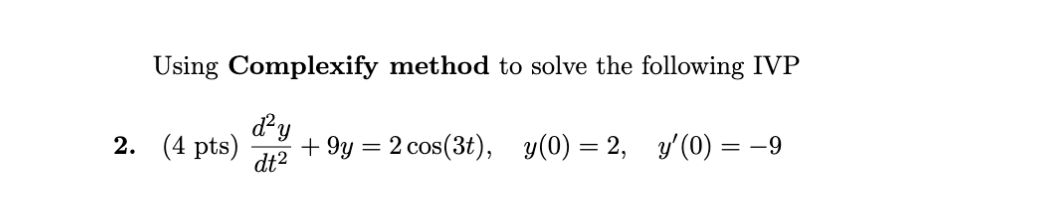 Solved Using Complexify method to solve the following IVP | Chegg.com