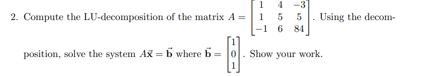 Solved 2. Compute the LU-decomposition of the matrix | Chegg.com