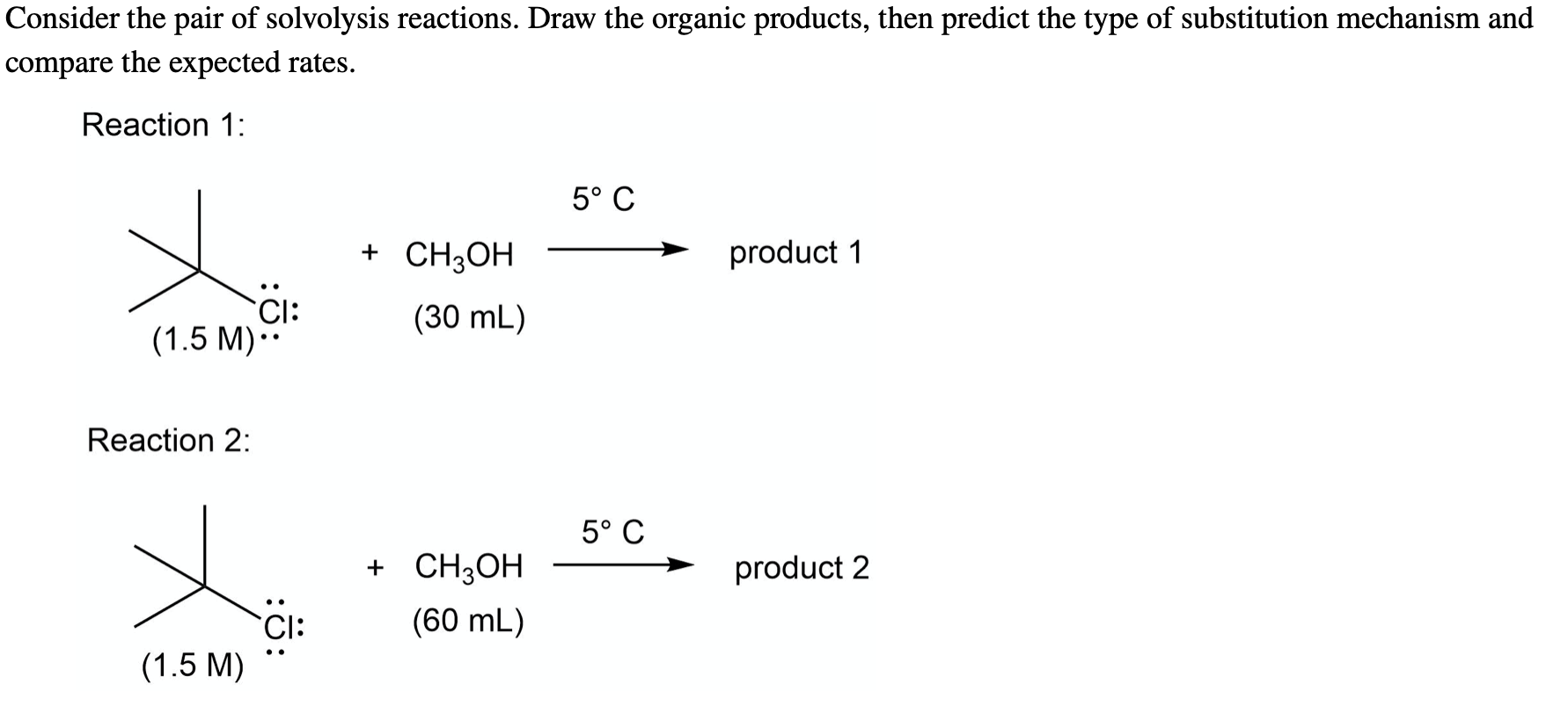 Solved Consider the pair of solvolysis reactions. Draw the | Chegg.com