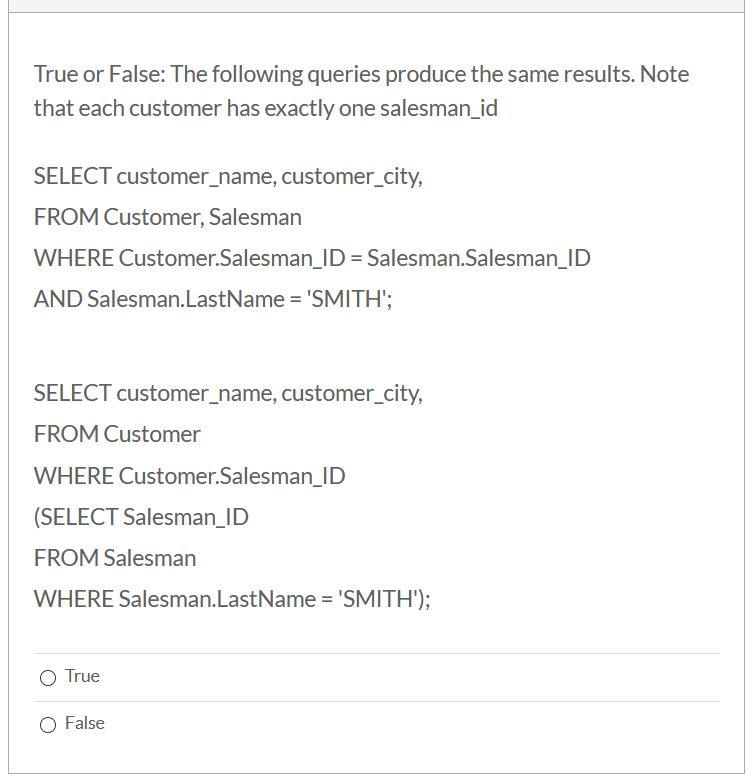 Solved True or False: The following queries produce the same | Chegg.com