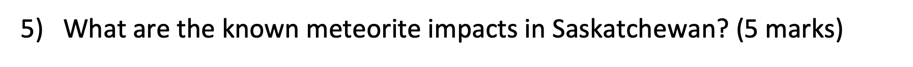 Solved 5) What are the known meteorite impacts in | Chegg.com
