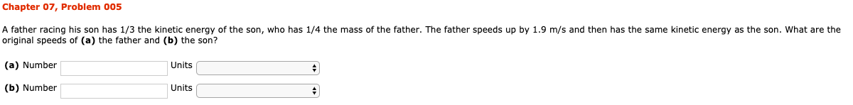 Solved Chapter 07, Problem 005 A father racing his son has | Chegg.com