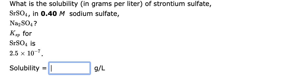 Solved What is the solubility (in grams per liter) of | Chegg.com