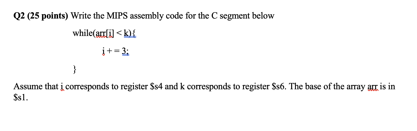 Solved Q2 (25 ﻿points) ﻿Write the MIPS assembly code for the | Chegg.com