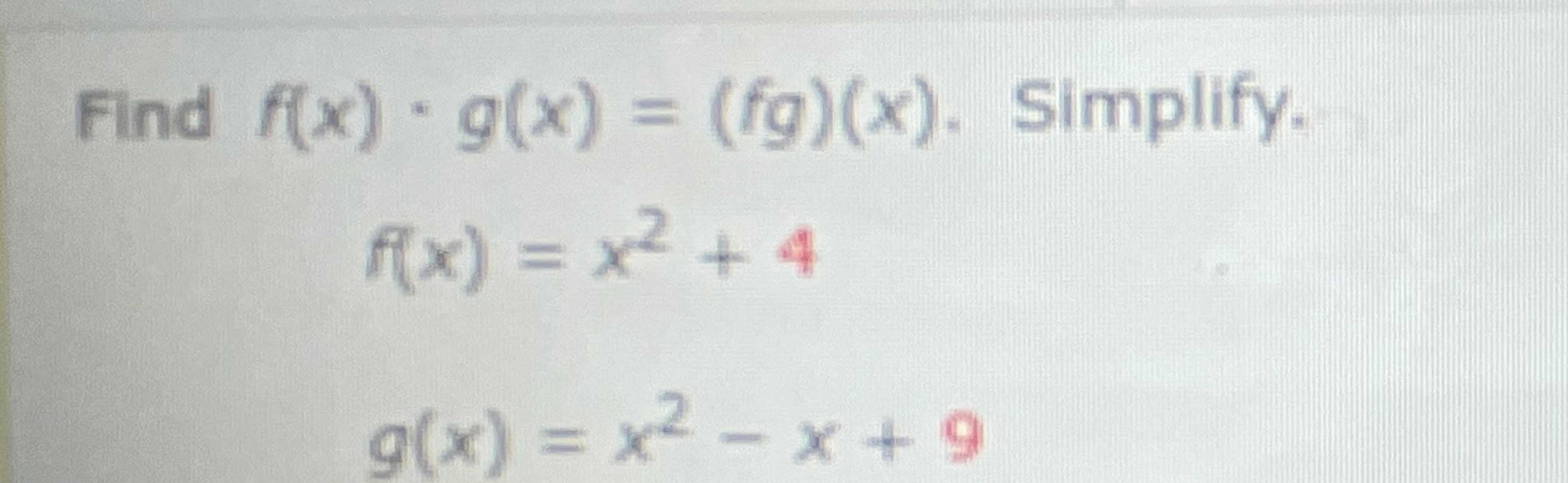 Solved Find f(x)*g(x)=(fg)(x). | Chegg.com