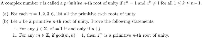 Solved A complex number z is called a primitive n-th root of | Chegg.com