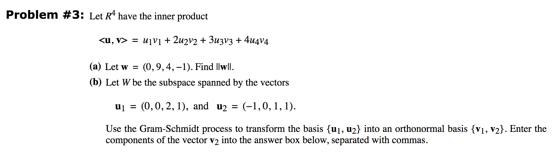 Solved Problem #3: Let R4 have the inner product = ulv1 + | Chegg.com