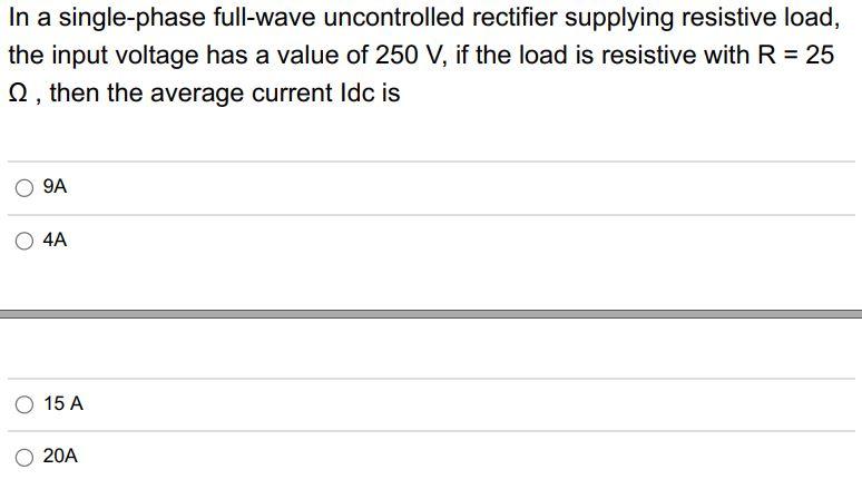 Solved In a single-phase full-wave uncontrolled rectifier | Chegg.com