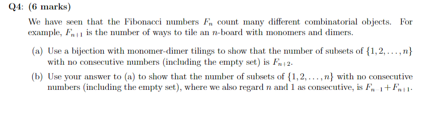 Solved 4: (6 marks) We have seen that the Fibonacci numbers | Chegg.com