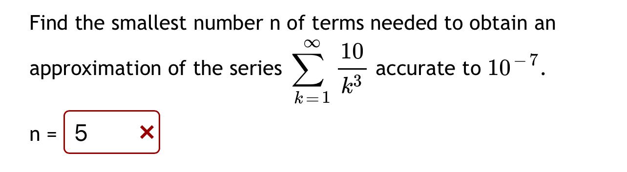 Solved Find The Smallest Number N Of Terms Needed To Obtain 