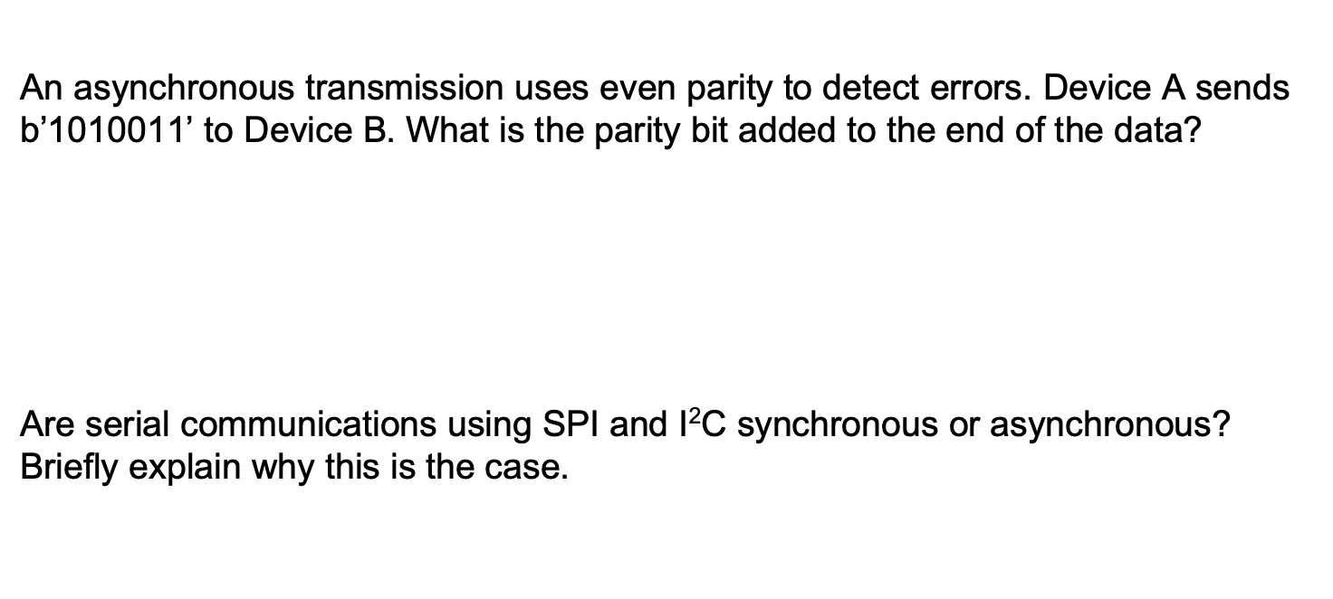 Solved An asynchronous transmission uses even parity to | Chegg.com