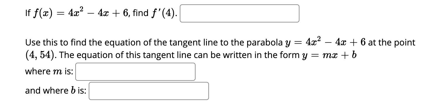 Solved If f(x) = 4x2 – 4x + 6, find f'(4). Use this to find | Chegg.com