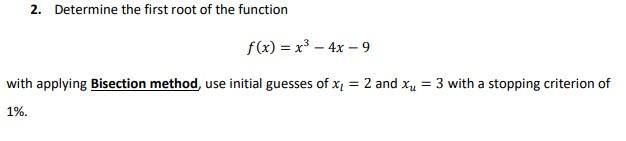 Solved 2. Determine the first root of the function | Chegg.com