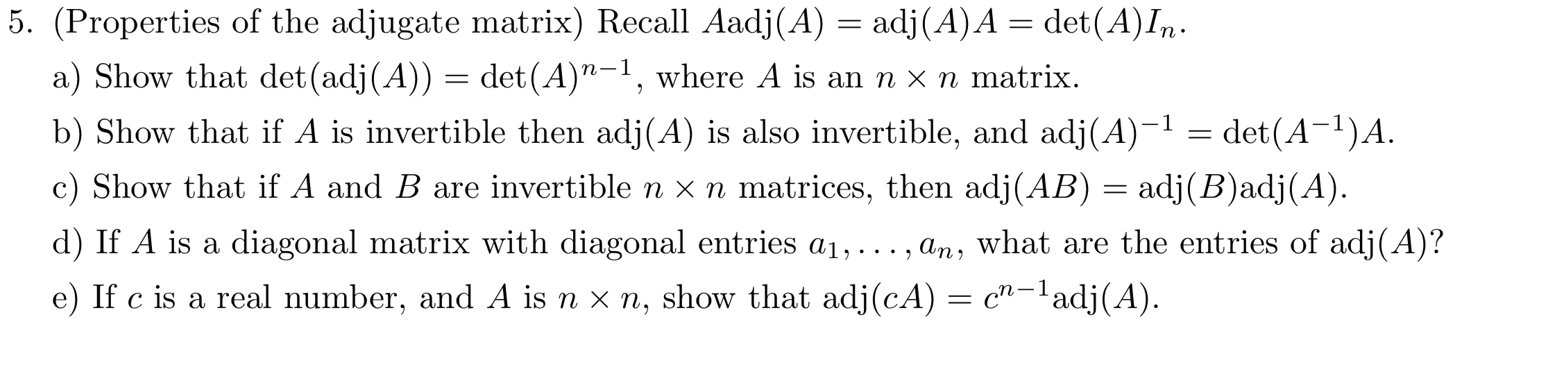 Solved 5. (Properties of the adjugate matrix) Recall Aadj(A) | Chegg.com