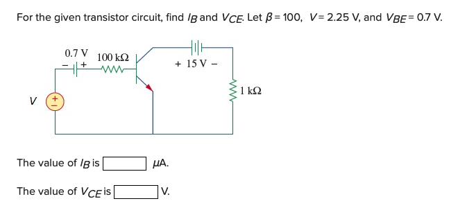 Solved For the given transistor circuit, find 18 and VCE. | Chegg.com