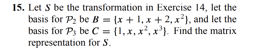 Solved 15. Let S be the transformation in Exercise 14 , let | Chegg.com