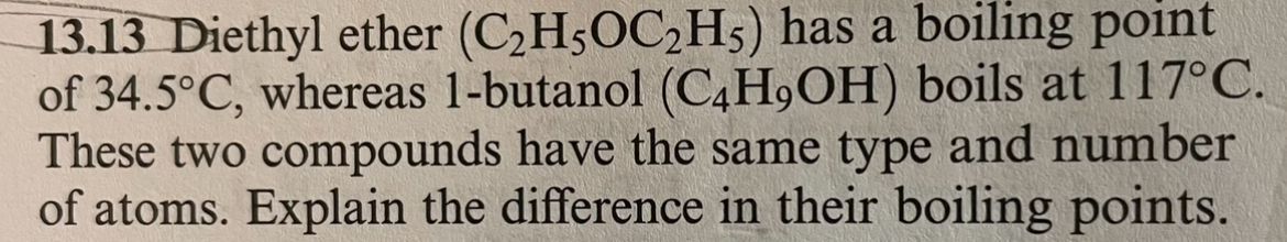 Solved 13.13 ﻿Diethyl ether (C2H5OC2H5) ﻿has a boiling | Chegg.com