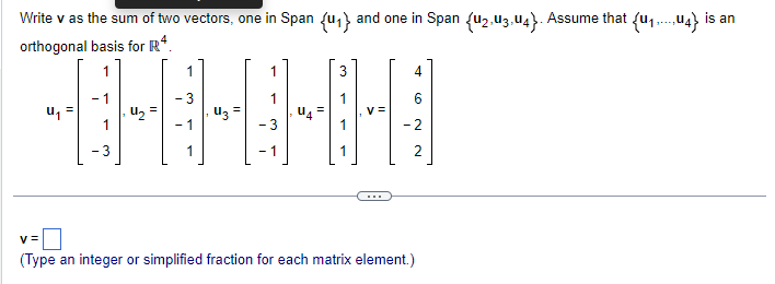 Solved Write v as the sum of two vectors, one in Span {u1} | Chegg.com
