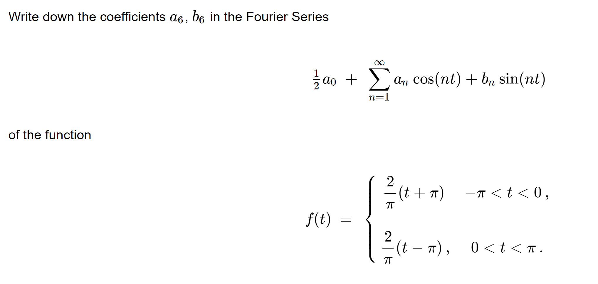 Solved Write down the coefficients a6,b6 in the Fourier | Chegg.com