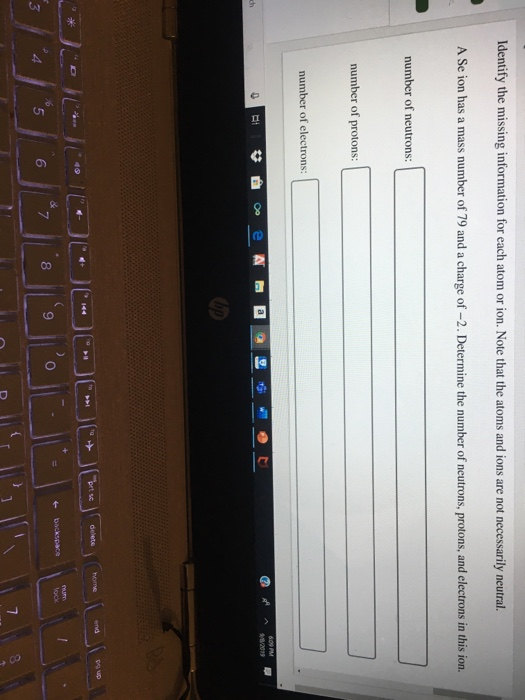 Solved Identify the missing information for each atom or | Chegg.com