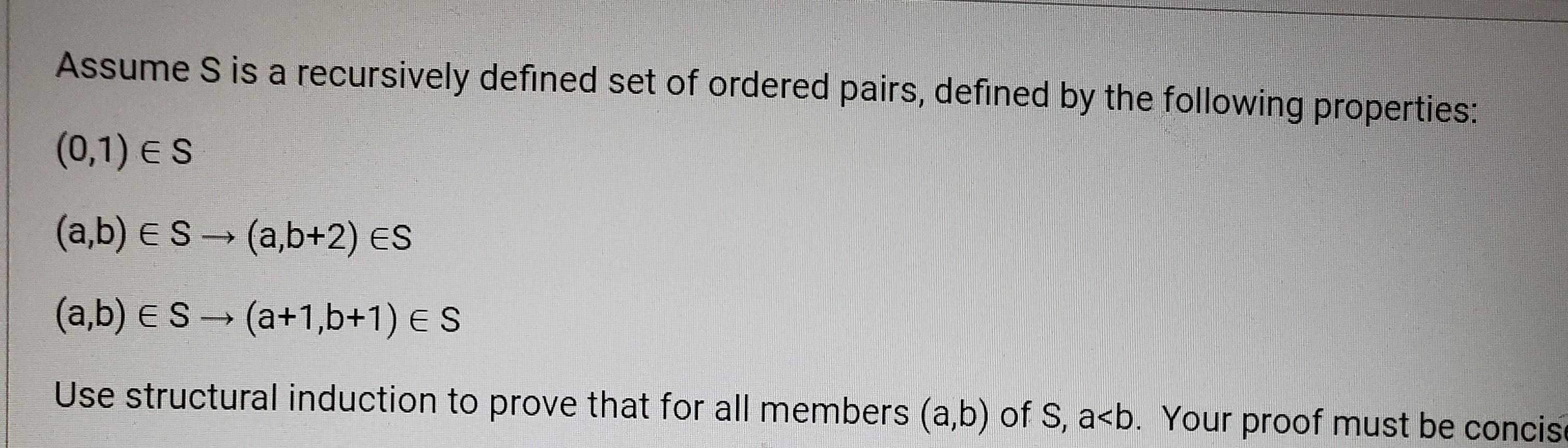 Solved Assume S is a recursively defined set of ordered | Chegg.com Solved Assume S is a recursively defined set of ordered | Chegg.com