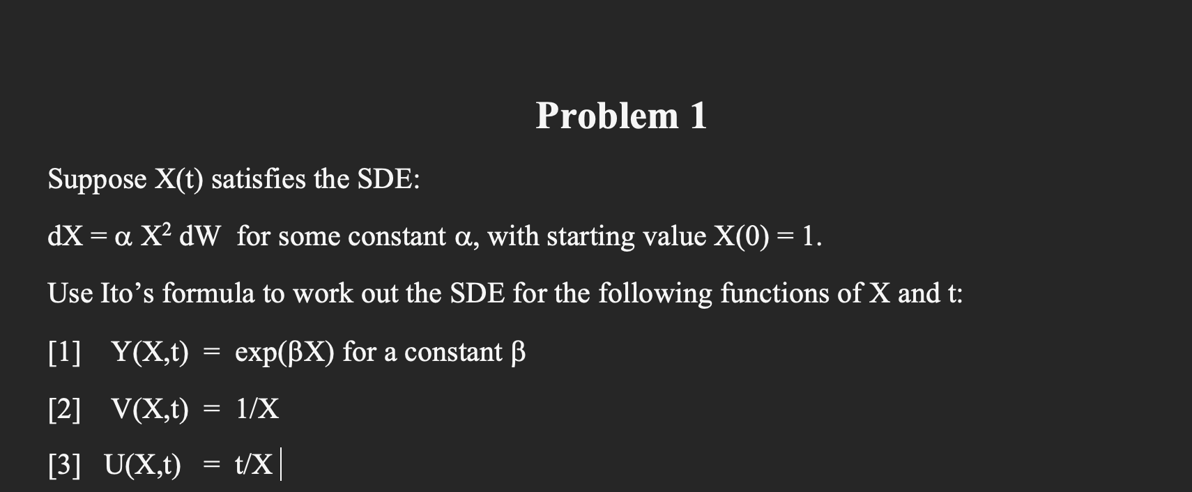 Solved Suppose X(t) satisfies the SDE: dX=αX2dW for some | Chegg.com