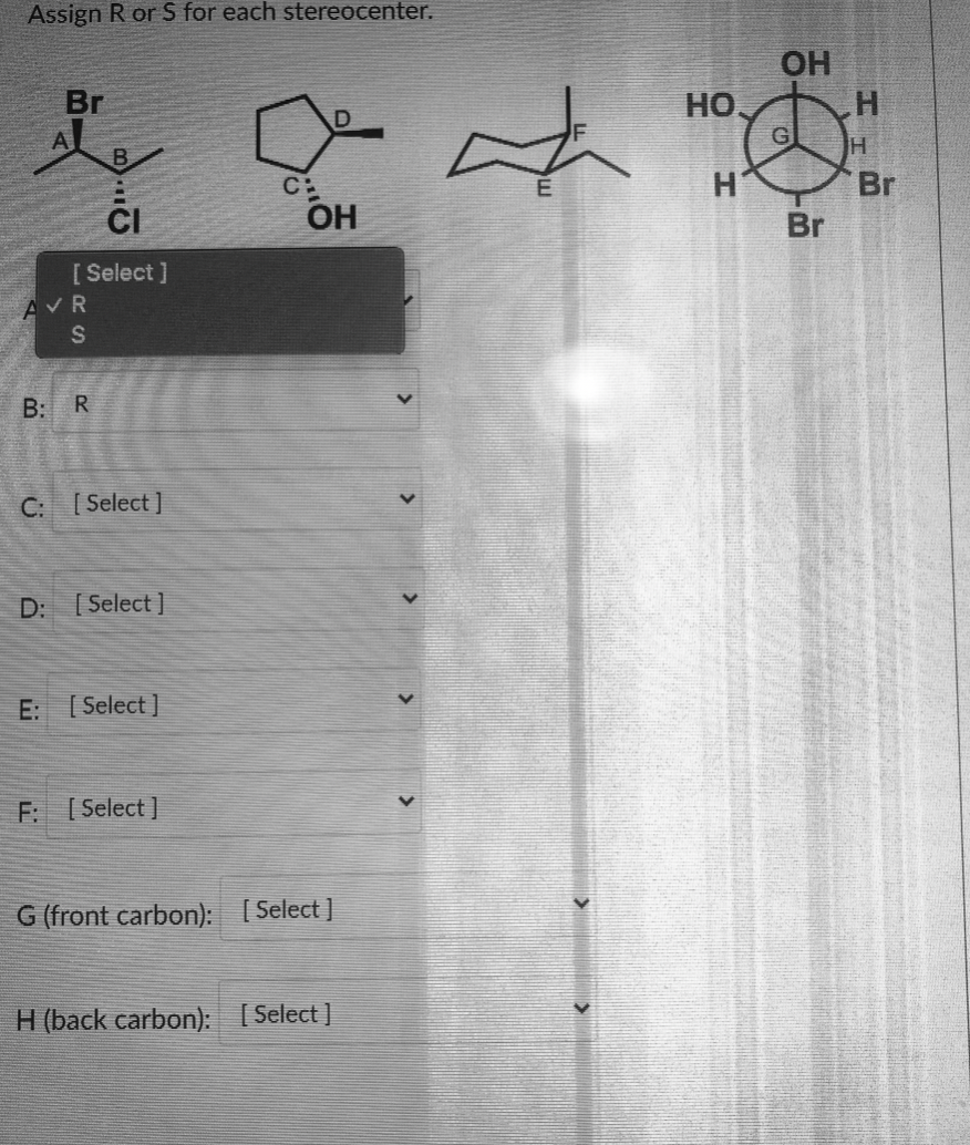 Solved Assign R or S for each stereocenter. OH Br HO H Н G A | Chegg.com