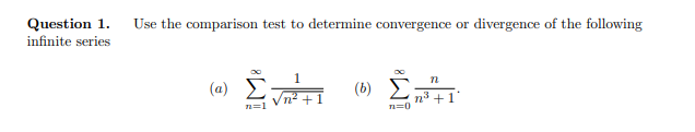 Solved Question 1. Use the comparison test to determine | Chegg.com
