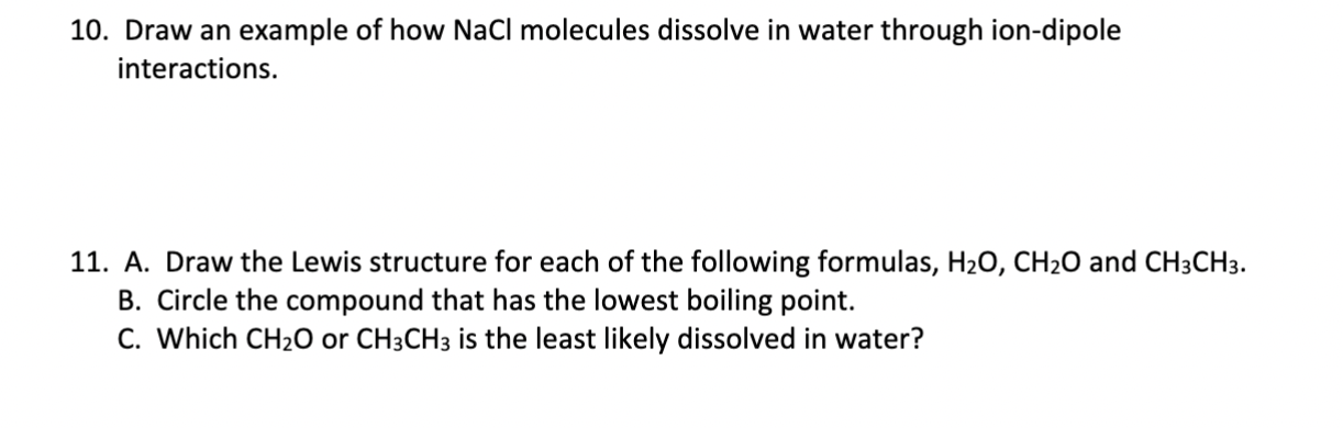 Solved 10. Draw an example of how NaCl molecules dissolve in | Chegg.com