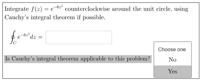 Solved Integrate f(z)=e−6z2 counterclockwise around the unit | Chegg.com