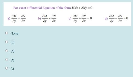 Solved For exact differential Equation of the form Mdx + Ndy | Chegg.com