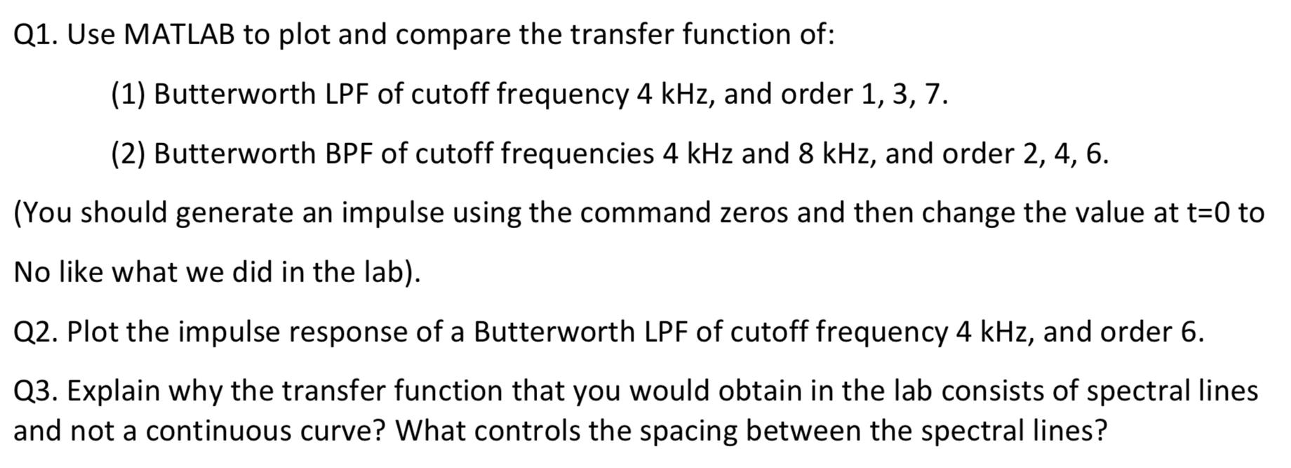 Solved Q1. Use MATLAB to plot and compare the transfer | Chegg.com