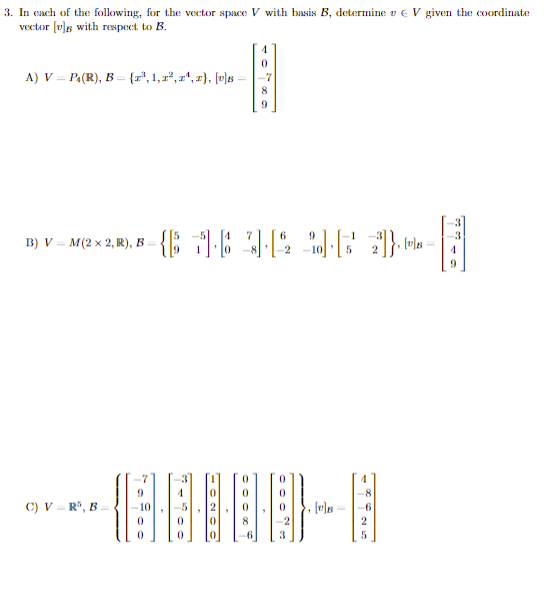 Solved 3. In each of the following for the vector space V | Chegg.com