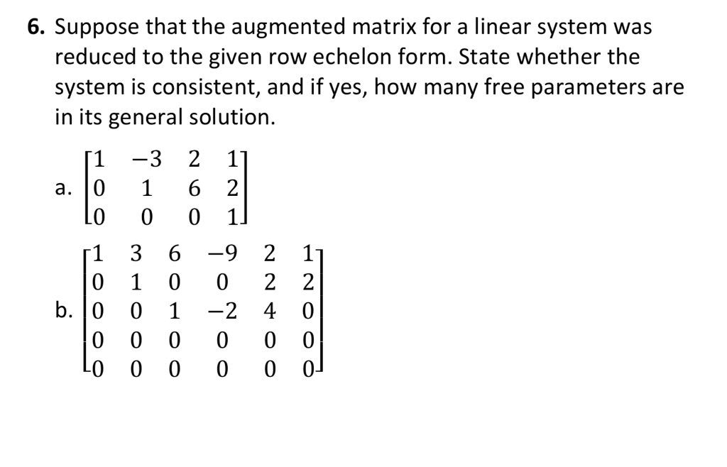 Solved 6. Suppose that the augmented matrix for a linear | Chegg.com