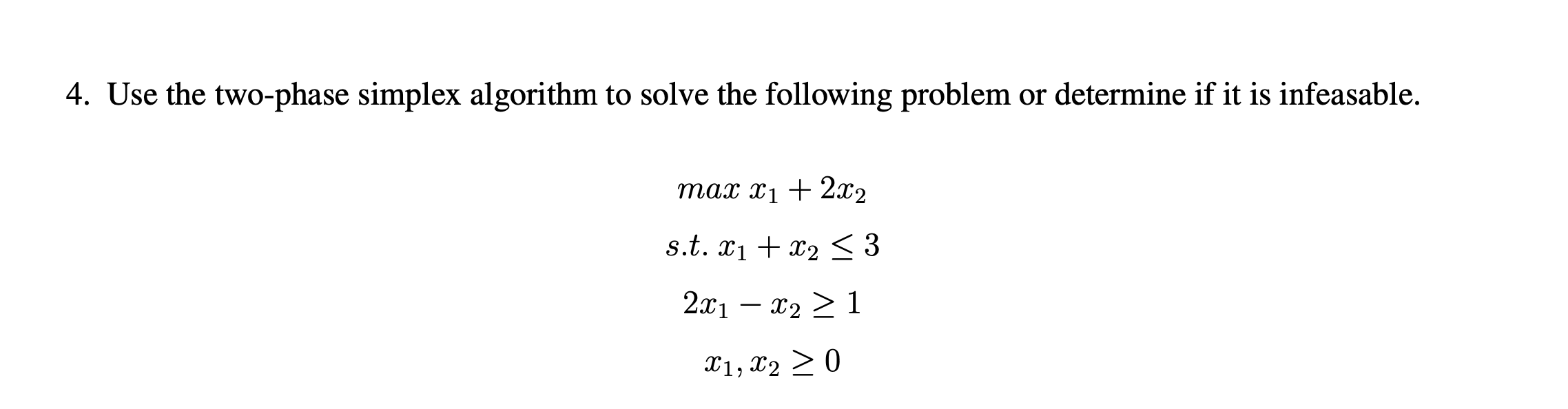 Solved 4 Use The Two Phase Simplex Algorithm To Solve The