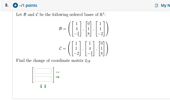 Solved 8. + -/1 points MyN Let B and C be the following | Chegg.com