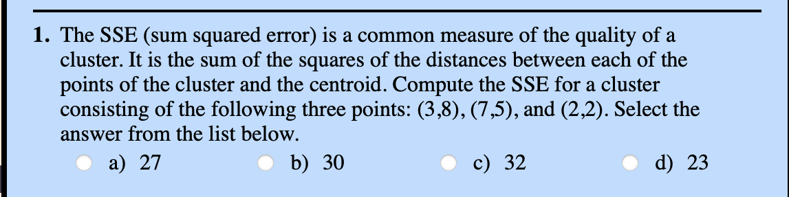 Solved 1. The SSE (sum squared error) is a common measure of | Chegg.com