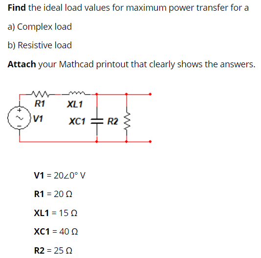 Solved Find the ideal load values for maximum power transfer | Chegg.com