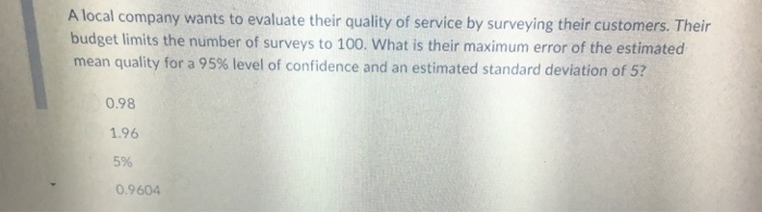 Solved A Local Company Wants To Evaluate Their Quality Of