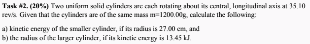 Solved Task #2. (20%) Two uniform solid cylinders are each | Chegg.com