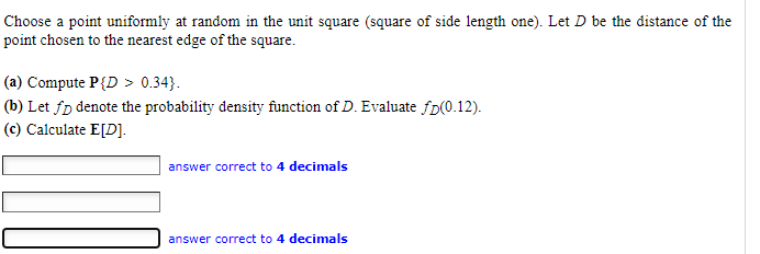 Solved Choose a point uniformly at random in the unit square | Chegg.com