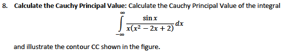 Solved Calculate the Cauchy Principal Value: Calculate the | Chegg.com