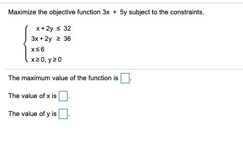Solved Maximize the objective function 3x + 5y subject to | Chegg.com