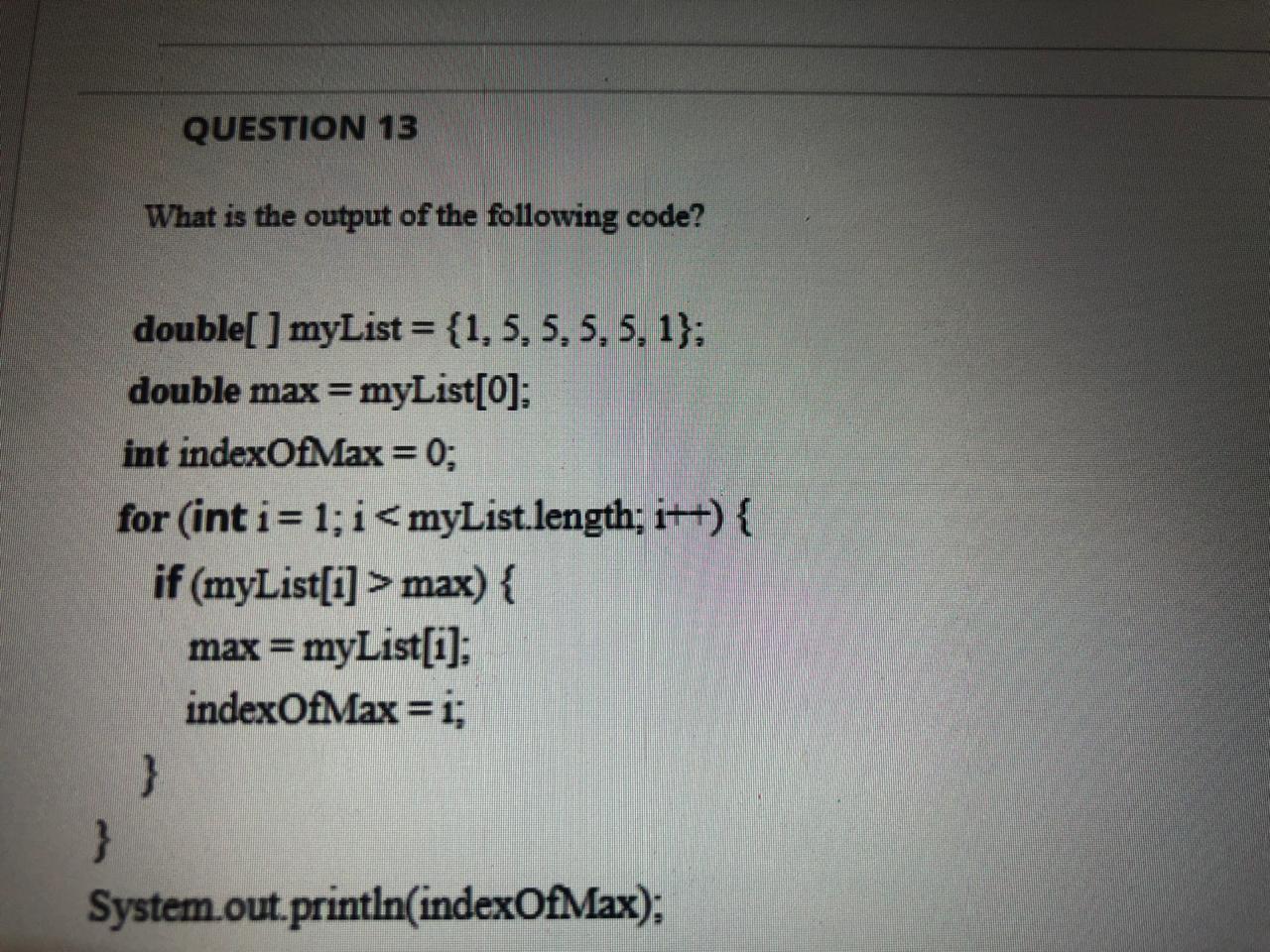 Solved QUESTION 13 What is the output of the following code? | Chegg.com
