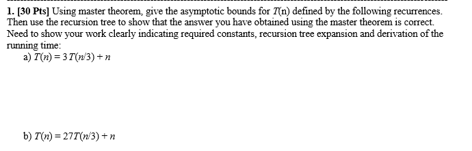 Solved 1. [30 Pts] Using master theorem, give the asymptotic | Chegg.com