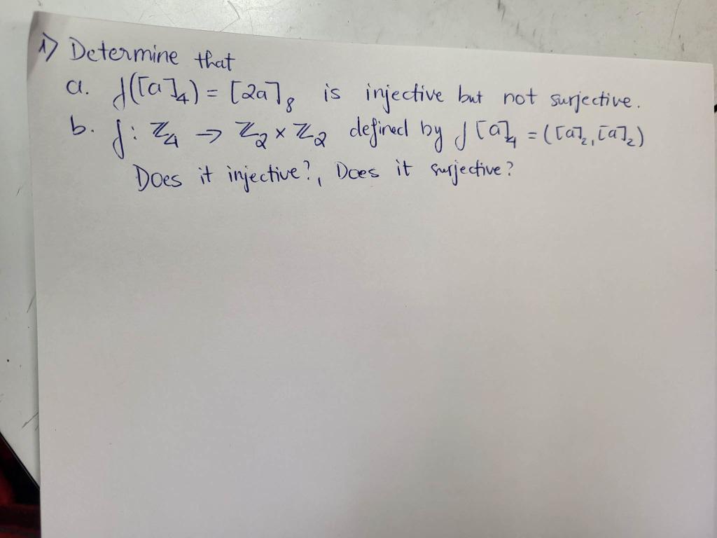 Solved Determine that a. λ([a]4)=[2a]8 is injective but not | Chegg.com