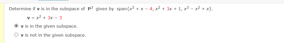 Solved Determine if v is in the subspace of p3 given by | Chegg.com
