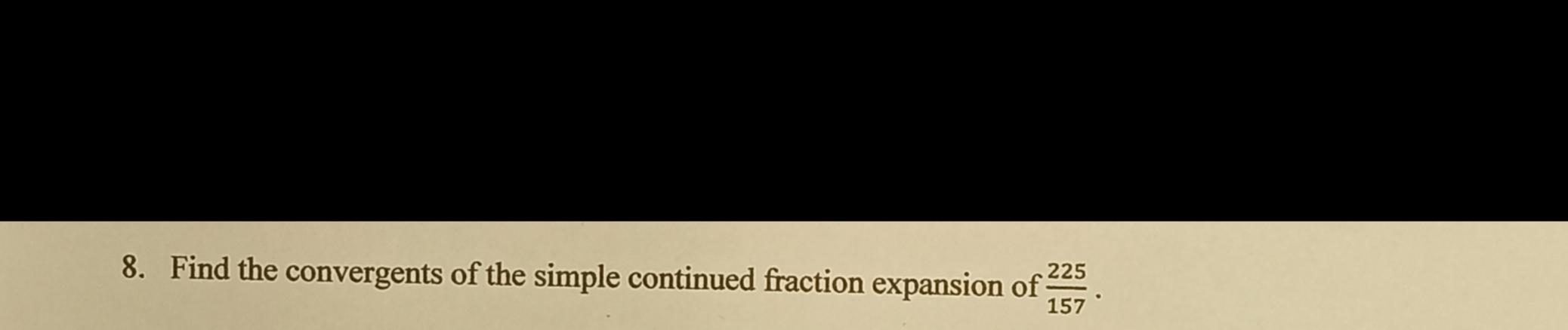 Solved 8. Find the convergents of the simple continued | Chegg.com