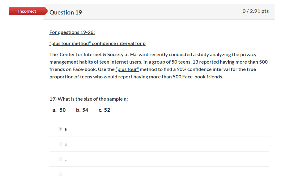 Solved Incorrect Question 19 0/2.91 pts For questions 19-26: | Chegg.com