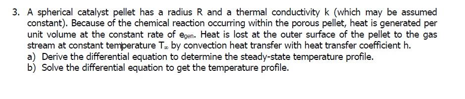 Solved 3. A spherical catalyst pellet has a radius R and a | Chegg.com